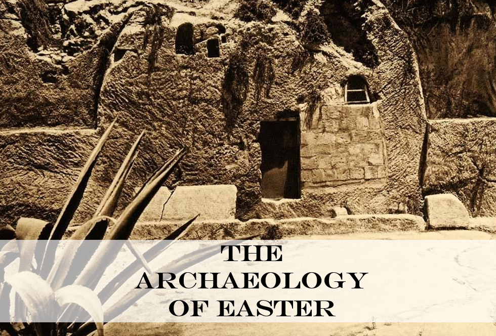 The Archaeology Of Easter – Bible Archaeology Report