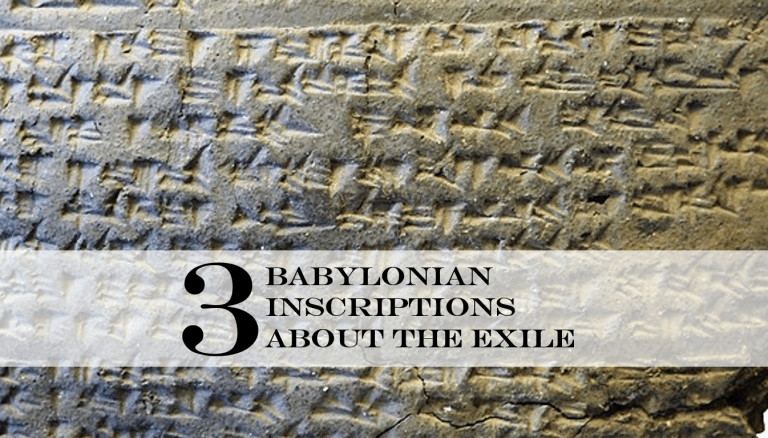 Three Babylonian Inscriptions About the Exile – Bible Archaeology Report