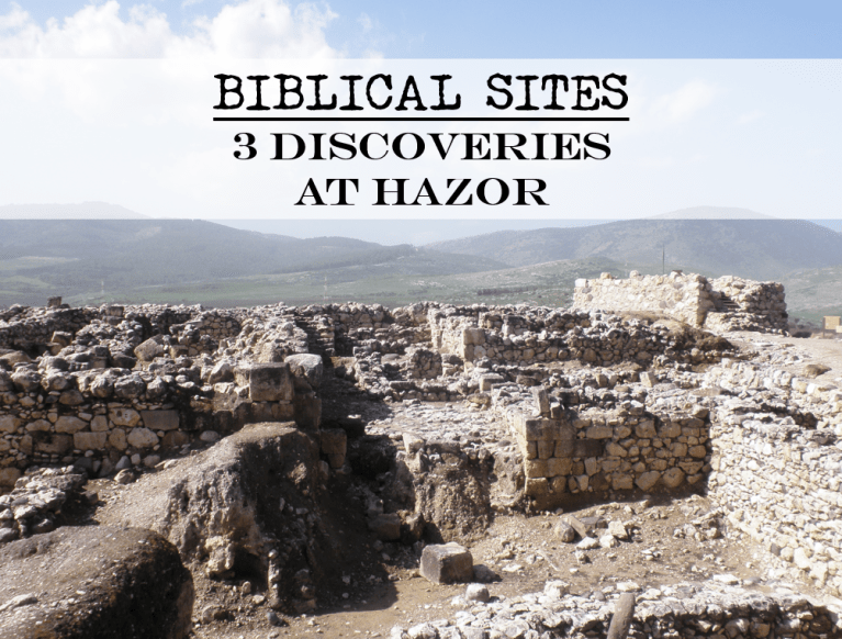 Biblical Sites: Three Discoveries at Hazor – Bible Archaeology Report