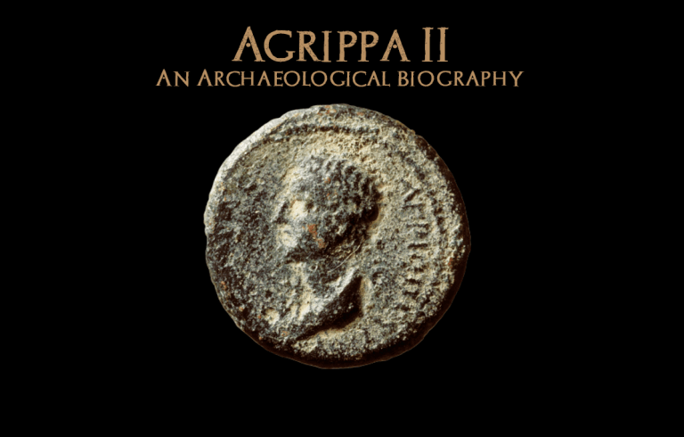 Agrippa II: An Archaeological Biography – Bible Archaeology Report