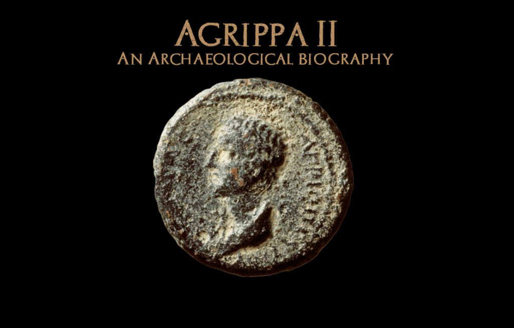 Agrippa II: An Archaeological Biography – Bible Archaeology Report