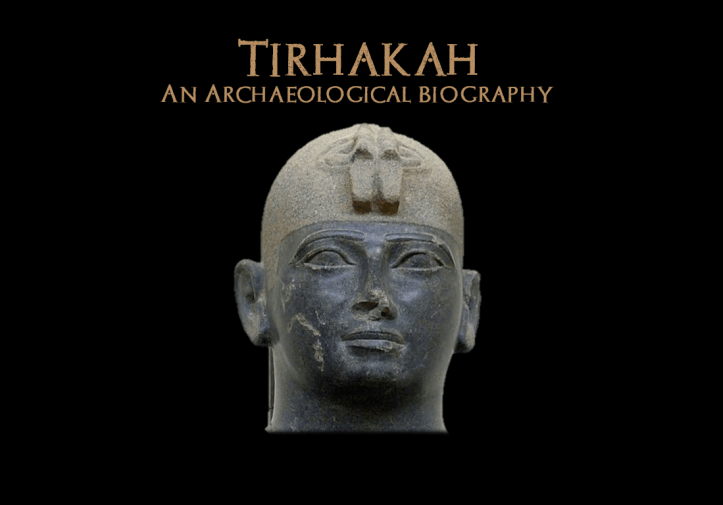 Tirhakah: An Archaeological Biography – Bible Archaeology Report