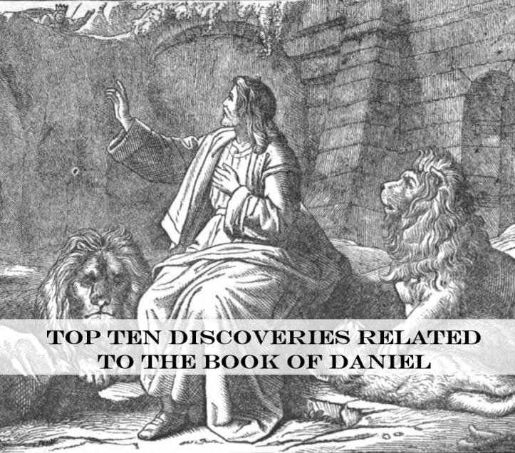 Top Ten Discoveries Related to the Book of Daniel – Bible Archaeology ...