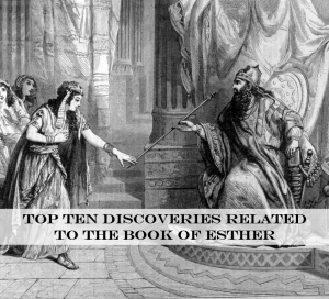 Top Ten Discoveries Related to the Book of Esther – Bible Archaeology ...