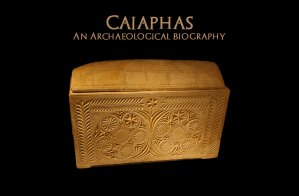 Caiaphas: An Archaeological Biography – Bible Archaeology Report